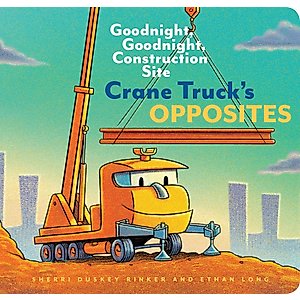 Crane Truck's Opposites: Goodnight, Goodnight, Construction Site