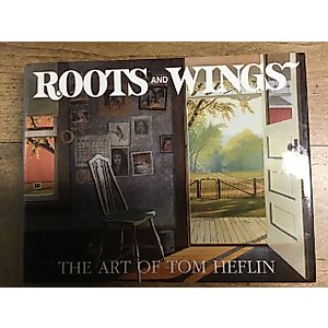 Roots and Wings: The Art of Tom Heflin