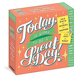 Today Is Going to Be a Great Day! Page-A-Day Calendar 2023: 365 Days of Words to Inspire and Art to Keep