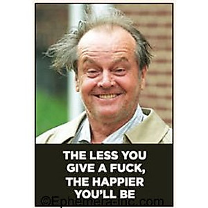 The less you give a fuck, the happier you'll be - RECTANGLE MAGNET by "Ephemera, Inc"