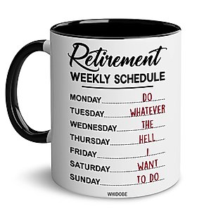 WHIDOBE Funny Retirement Gift Mug Retirement Weekly Schedule Mug for Women Men Dad Mom Retired Calendar Mug for Coworkers Office Family Idea Her Nurse Mothers Day Birthday Anniversary Christmas 11oz