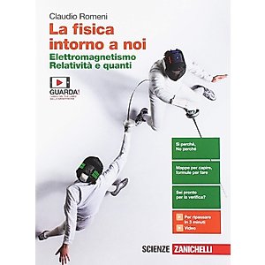 La fisica intorno a noi. Elettromagnetismo, relatività e quanti. Per la 5ª classe delle Scuole superiori. Con e-book. Con espansione online