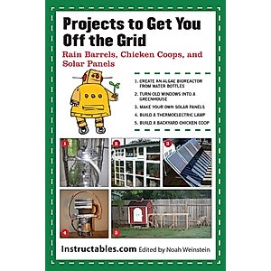 Projects to Get You Off the Grid: Rain Barrels, Chicken Coops, and Solar Panels