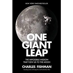 One Giant Leap: The Impossible Mission That Flew Us to the Moon