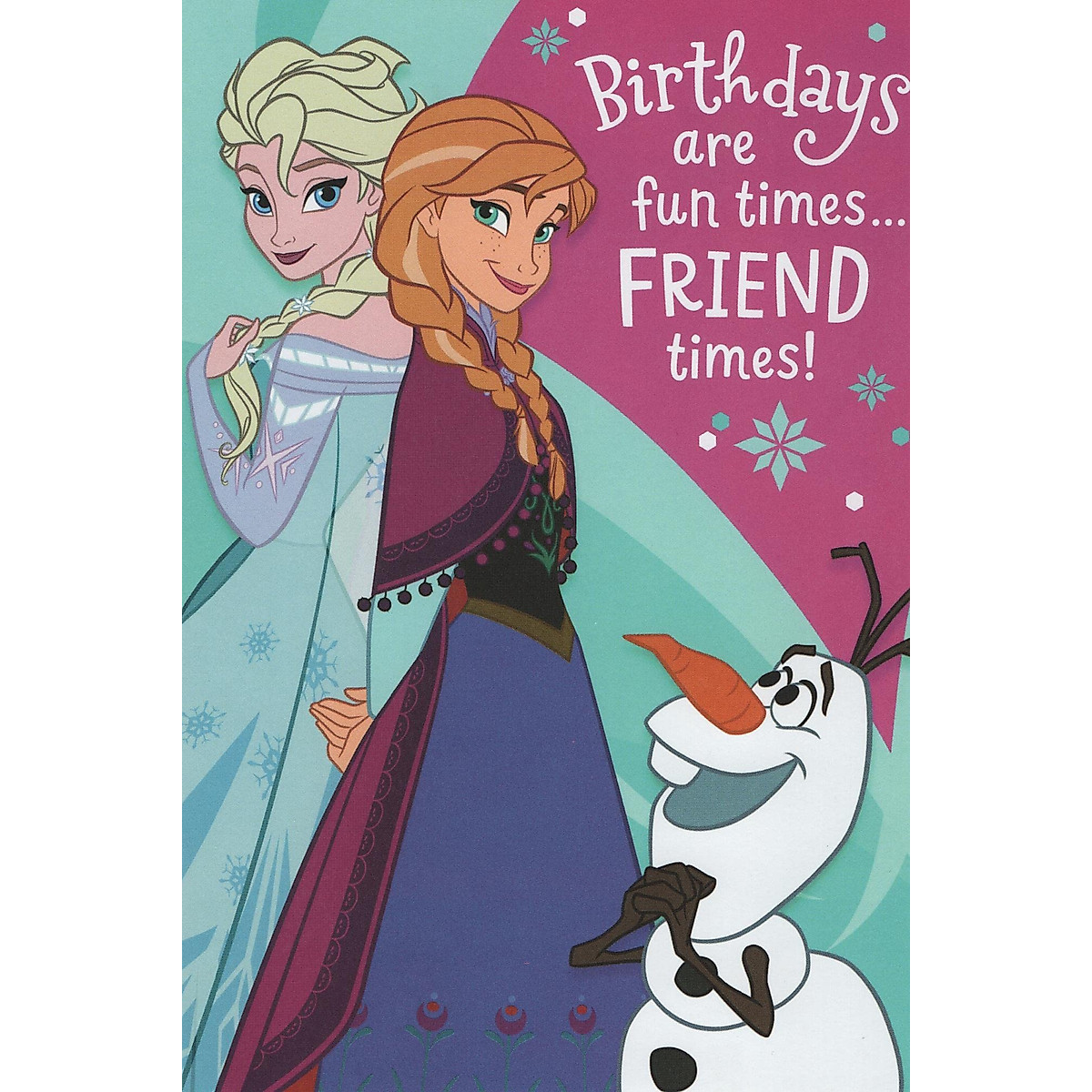Birthdays are fun times... Friend times! Frozen Birthday Card with Elsa, Anna and Olaf