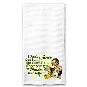I Feel a Spree Coming On, Whether it's Shopping or Murder is up to you Funny Vintage 1950's Housewife Pin-up Girl Waffle Weave Microfiber Towel Kitchen Linen Gift for Her BFF