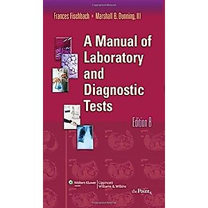 A Manual of Laboratory and Diagnostic Tests (Manual of Laboratory & Diagnostic Tests (Fischbach))