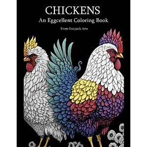 CHICKENS: An Eggcellent Coloring Book