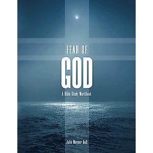 FEAR OF GOD: A BIBLE STUDY WORKBOOK