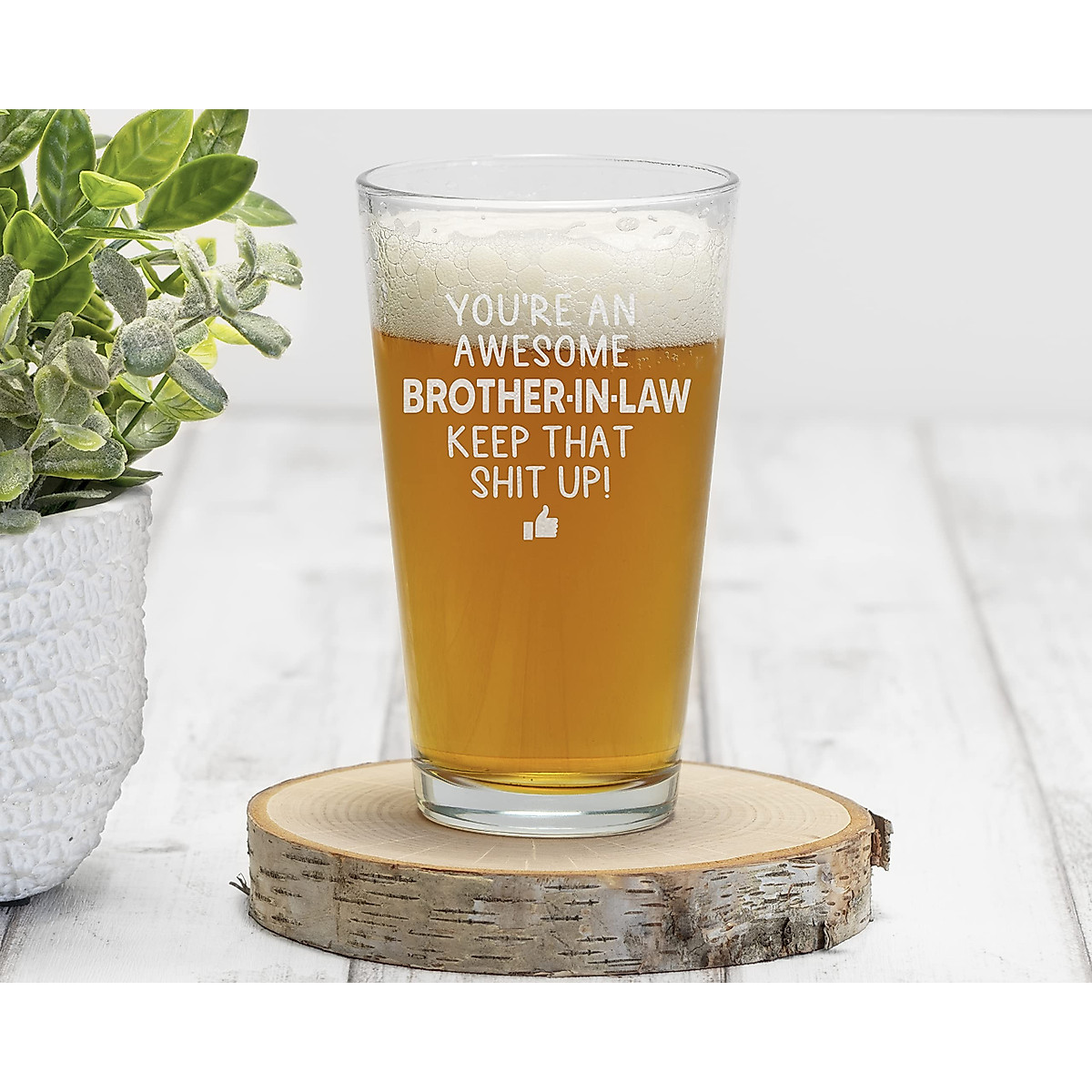 NeeNoNex You are an Awesome Brother in Law Keep That Up Beer Pint Great and Sarcastic Gift For Brother in Laws Beer Glass Birthday Present