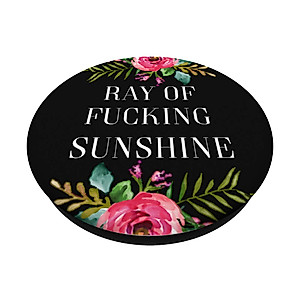 Ray of Fucking Sunshine - Explicit Humour Quote Phone Grip PopSockets PopGrip: Swappable Grip for Phones & Tablets