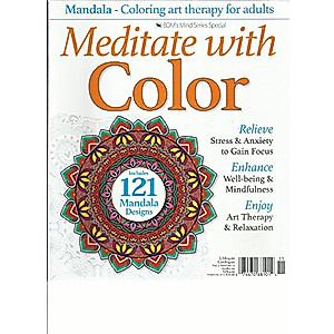 MEDITATE WITH COLOR, MANDAL- COLORING ART THERAPY FOR ADULTS NOV/DEC, 2015