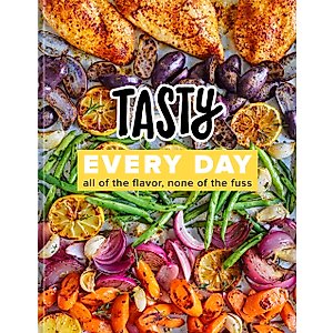 Tasty Every Day: All of the Flavor, None of the Fuss (An Official Tasty Cookbook)