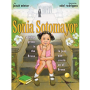 Sonia Sotomayor: A Judge Grows in the Bronx / La juez que crecio en el Bronx (Spanish and English Edition)