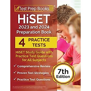 HiSET 2023 and 2024 Preparation Book: HiSET Study Guide with Practice Test Questions for All Subjects [7th Edition]