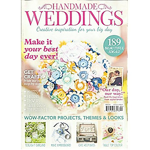 HANDMADE WEDDINGS, CREATIVE INSPIRATION FOR YOUR BIG DAY, SPRING,2015 PRINTED UK