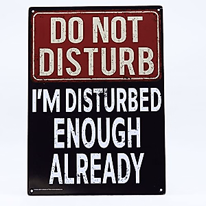 Do Not Disturb Metal Sign - Easy-to-Hang Wall Decor - Fun Tin Signs for Man Cave - Metal Dorm Room Decorations, Garage Signs, and Man Cave Signs