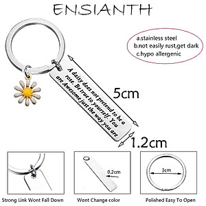ENSIANTH Daisy Jewelry Daisy Lover Gifts Motivational Friendship Gift Flowers Jewelry A Daisy Doesn't Pretend To Be A Rose Keychain (Daisy Keychain)