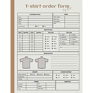 t-shirt order form log book: Custom T-Shirt Order Receipt Book For Small Business | Daily T-Shirt Order Tracking book for Direct Selling, Retail Store, Or Online Business.