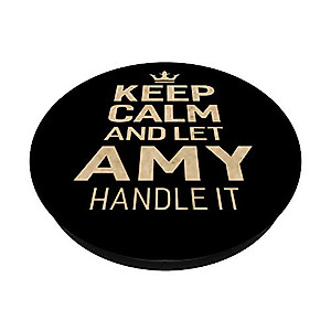 Keep Calm and Let Amy Handle It Funny Gifts Name Pop Socket PopSockets PopGrip: Swappable Grip for Phones & Tablets