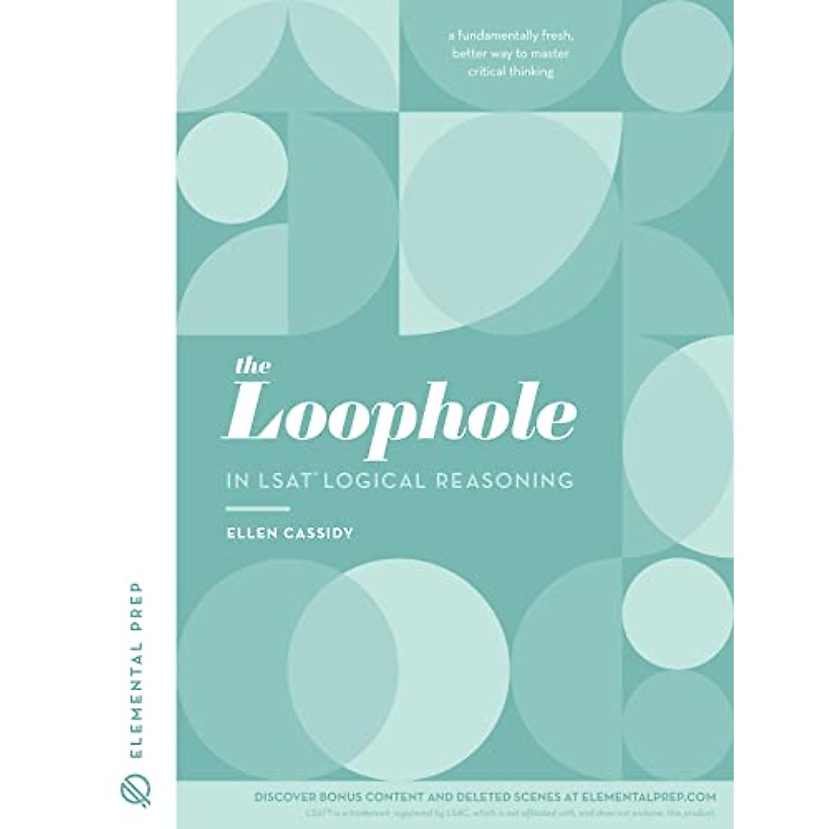 The Loophole in LSAT Logical Reasoning: A Splendidly Comprehensive LSAT Study Guide to Master LSAT Self-Study