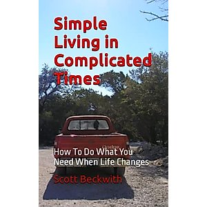 Simple Living in Complicated Times: How To Do What You Need When Life Changes