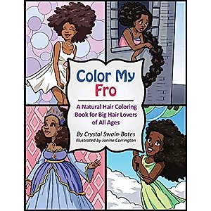 Color My Fro: A Natural Hair Coloring Book for Big Hair Lovers of All Ages