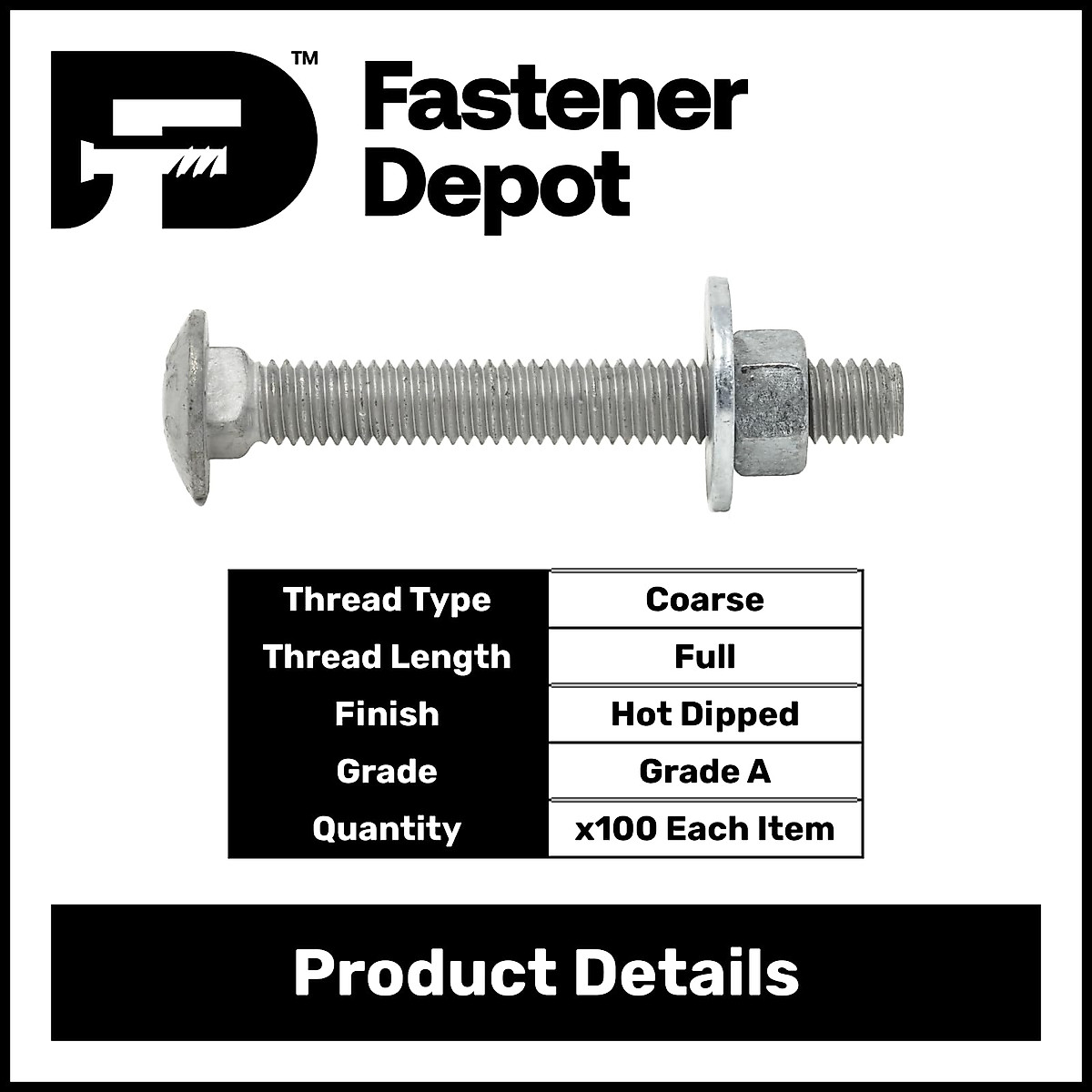 1/4"-20 x 2 Hot Dipped Galvanized Carriage Bolt w/Nuts & Flat Washers, Grade A, Full Thread, Quantity 100 - by Fastener Depot, LLC
