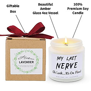 Lavender Scented Soy Candles - My Last Nerve, Oh Look...It's on Fire! Birthday Gifts for Women, Funny Gifts for Mother's Day, Christmas Valentines Day Gifts for Her, Mom, BFF, Best Friends, Girlfriend