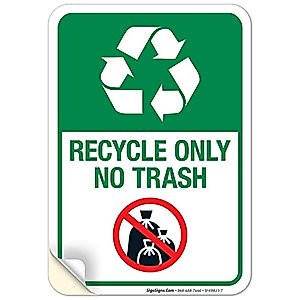 Recycle Only No Trash Sign, 10x7 Inches, 4 Mil Vinyl Decal Stickers Weather Resistant, Made in USA by Sigo Signs