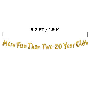 More Fun Than Two 20 Year Olds Gold Glitter Banner - Happy 40th Birthday Party Banner - 40th Birthday Party Decorations and Supplies - 40th Wedding Anniversary Decorations