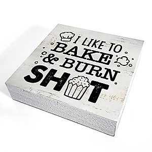 Rustic I Like to Bake & Burn Wood Box Sign Funny Kitchen Wooden Box Sign Farmhouse Home Kitchen Desk Shelf Decor (5 X 5 Inch)