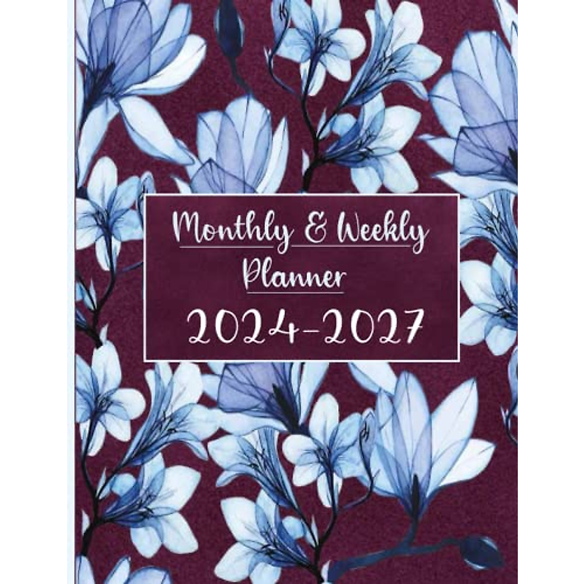 Monthly & Weekly Planner 2024-2027: January 2024 to December 2027 Planner, Yearly Agenda With Tabs Planning, Great For Long-Term Planning to Achieve Your Goals with Greater Ease and Success.