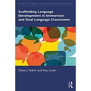 Scaffolding Language Development in Immersion and Dual Language Classrooms (Routledge Series in Language and Content Integrated Teaching & Plurilingual Education)