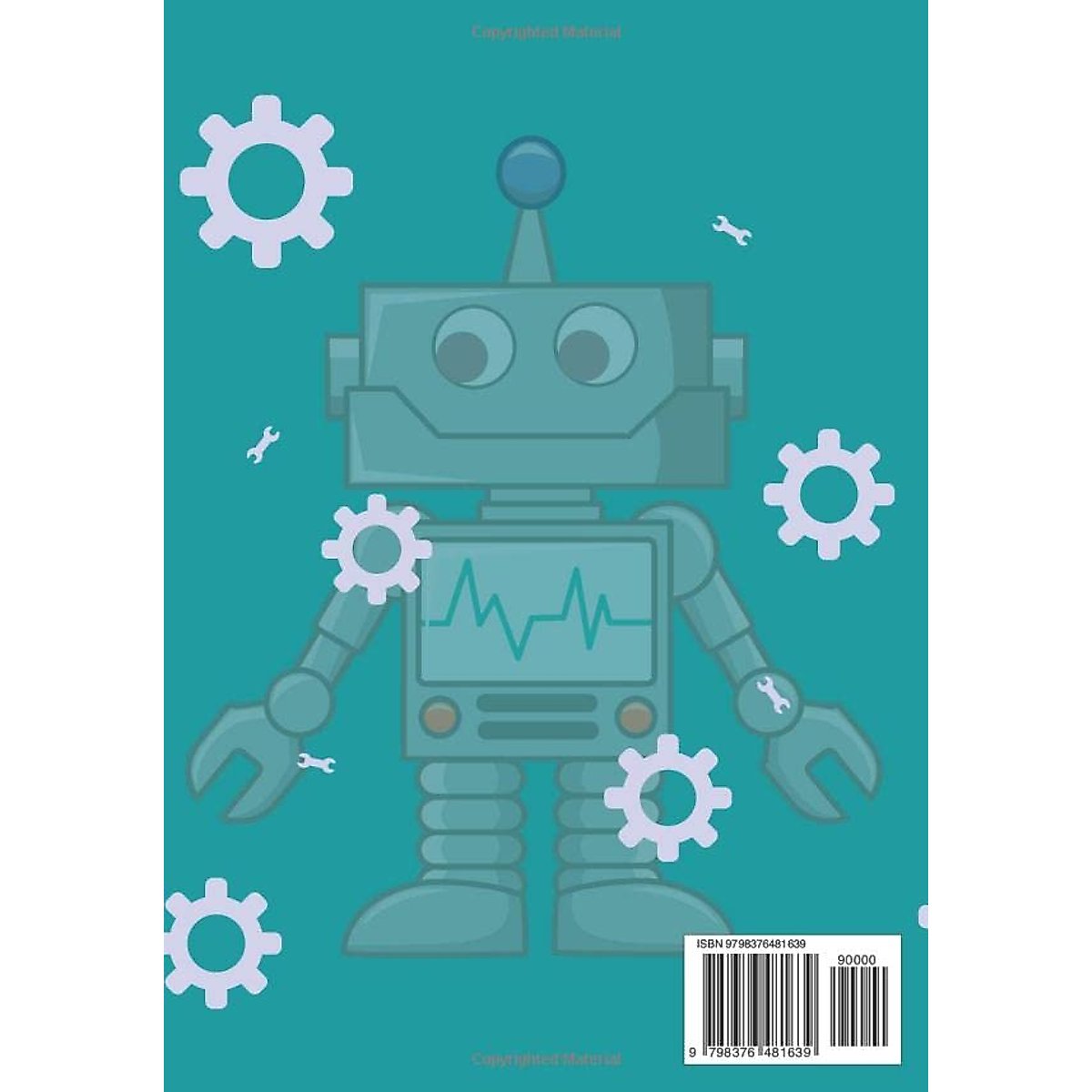 Robotics for kids ages 8-12 (also suitable or 5-7, 12-16): Discovering the Wonders of Robotics, A Hands-On Introduction for Kids