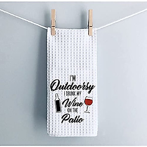 Wine Lover Gift I’m Outdoorsy I Drink My Wine On The Patio Kitchen Decor Towel for Wine Drinker (On The Patio)