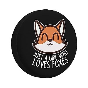 Just A Girl Who Loves Foxes,Funny Tire Cover Universal Fit Spare Tire Protector for Truck SUV Trailer Camper Rv