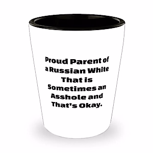 Reusable Russian White Cat, Proud Parent of a Russian White That is Sometimes an Asshole, Birthday Shot Glass For Russian White Cat