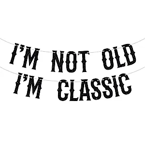 I'm Not Old I'm Classic Banner,Vintage Birthday Bunting Sign, Funny 30th/40th/50th/60th/70th Birthday Party Decoration Supplies for Man, Black Glitter