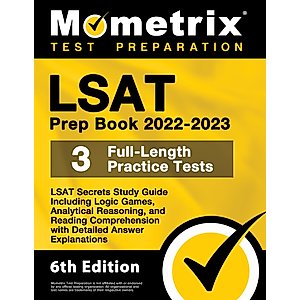 LSAT Prep Book 2022-2023: LSAT Secrets Study Guide, 3 Full-Length Practice Tests Including Logic Games, Analytical Reasoning, and Reading Comprehension, Detailed Answer Explanations: [6th Edition]