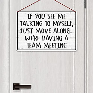 Funny Office Decor Signs - If You See Me Talking To Myself We're Having A Team Meeting, Cubical Office Door Accessories Office Wall Decorations Aluminum Sign Women Gift