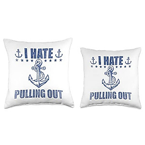 Pontoon Boat Accessories & Lake Life Tees I Hate Pulling Out Funny Boating Captain Sailor Ship Anchor Throw Pillow, 16x16, Multicolor