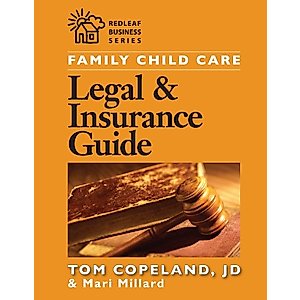 Family Child Care Legal and Insurance Guide: How to Reduce the Risks of Running Your Business (Redleaf Business)