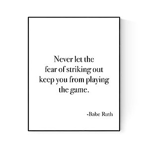 Never Let The Fear Of Striking Out Keep You From Playing The Game | Babe Ruth | Art Print (8x10)