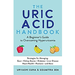 The Uric Acid Handbook: A Beginner's Guide to Overcoming Hyperuricemia (Strategies for Managing: Gout, Kidney Stones, Diabetes, Liver Disease, Heart Health, Psoriasis, and More)