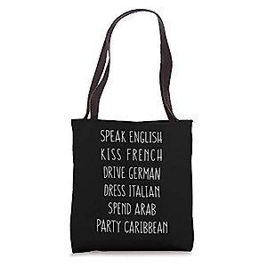 Speak English Kiss French Dress Italian Drive German Women Tote Bag