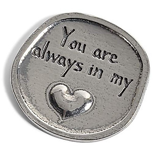 Crosby & Taylor You are Always in My Heart Handmade American Pewter Inspirational Sentiment Coin