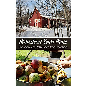 27 Small Farm Barn Designs - Twenty-Seven Optional Layouts - Complete Pole-Barn Building Plans (B11)