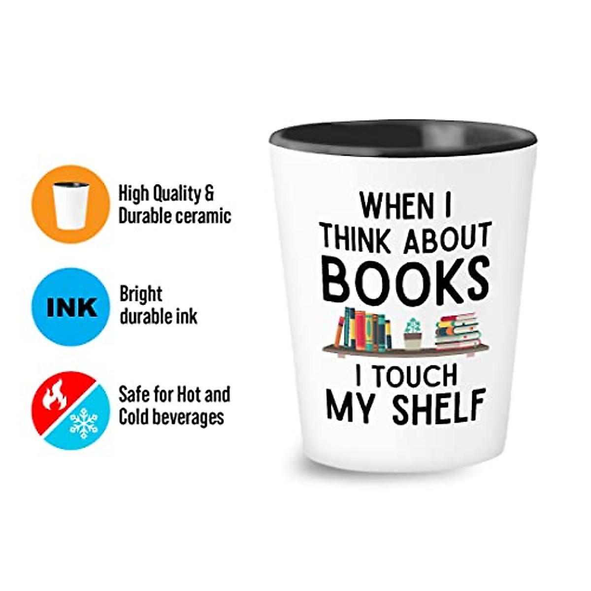 Book Lovers Shot Glass 1.5oz - When I Think About Books - Reading Bookworm Philosophers Literary Reader Editor Novelist Geek Literature