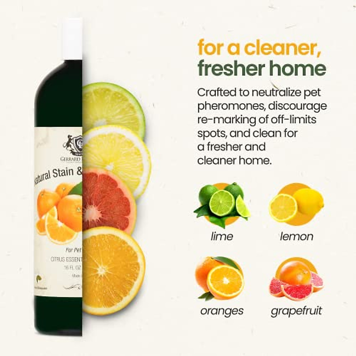 Gerrard Larriett - Natural Pet Stain & Odor Remover, Cleaning Pet Supplies with Citrus Oil Blends, All-Natural Pet Stain Remover for Furniture, Floors and Carpets, Pet and Kid-Safe, 16 oz
